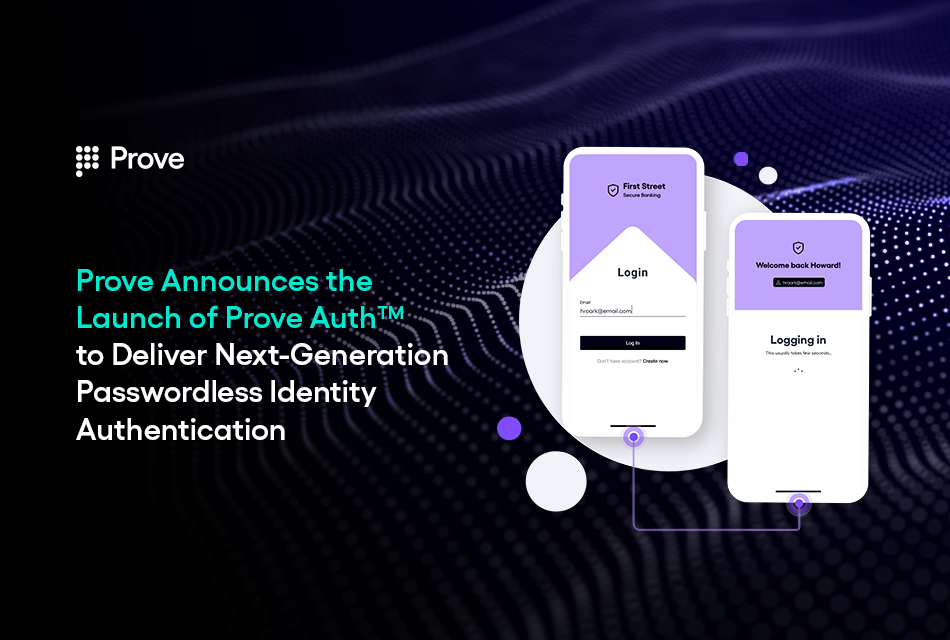 Prove Announces The Launch Of Prove Auth™ To Deliver Next Generation